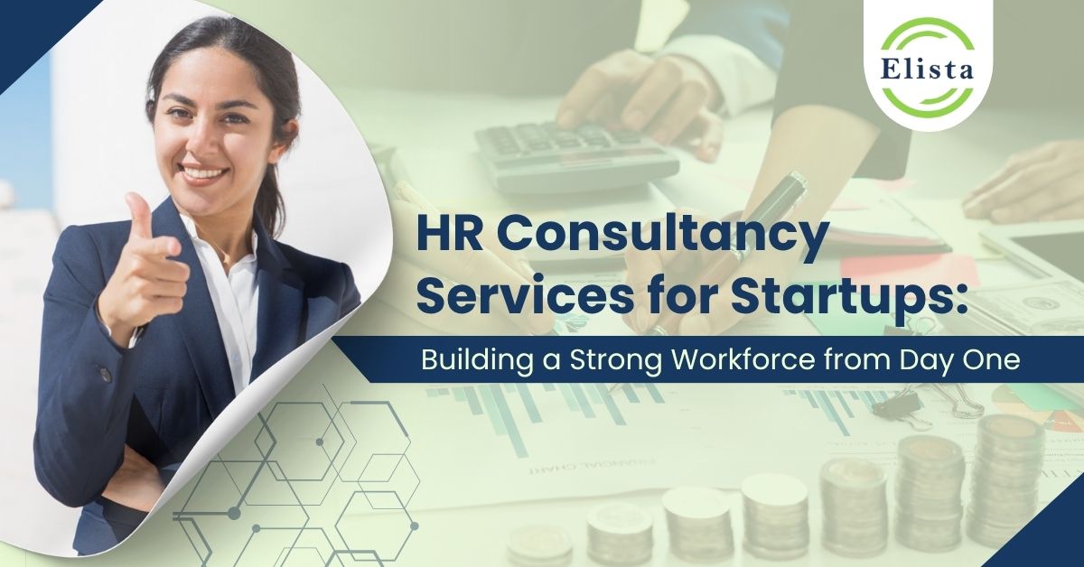 HR Consultancy Services for Startups: Build a Strong Team from Day One